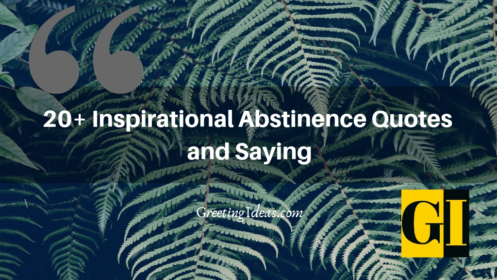 20+ Inspirational Abstinence Quotes and Saying for Control of our Desires