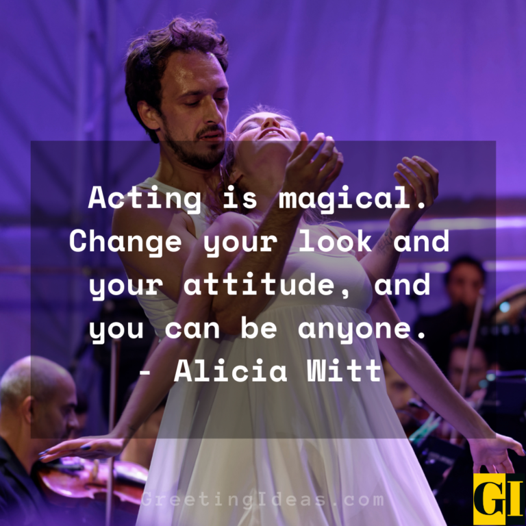 30 Best And Inspirational Acting Quotes And Sayings 30 Best And Inspirational Acting Quotes And Sayings