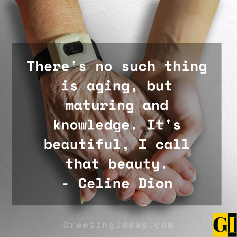 85 Wisdom Rich Age Quotes Sayings To Remain Young At Heart