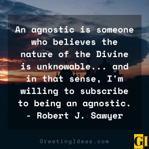 40 Top Agnostic Quotes About Religion, Life, God and Death