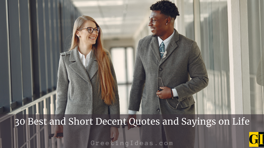30 Best and Short Decent Quotes and Sayings on Life