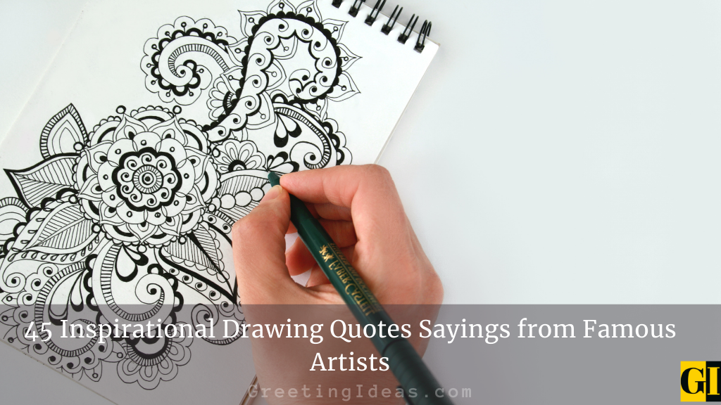 45 Inspirational Drawing Quotes Sayings from Famous Artists