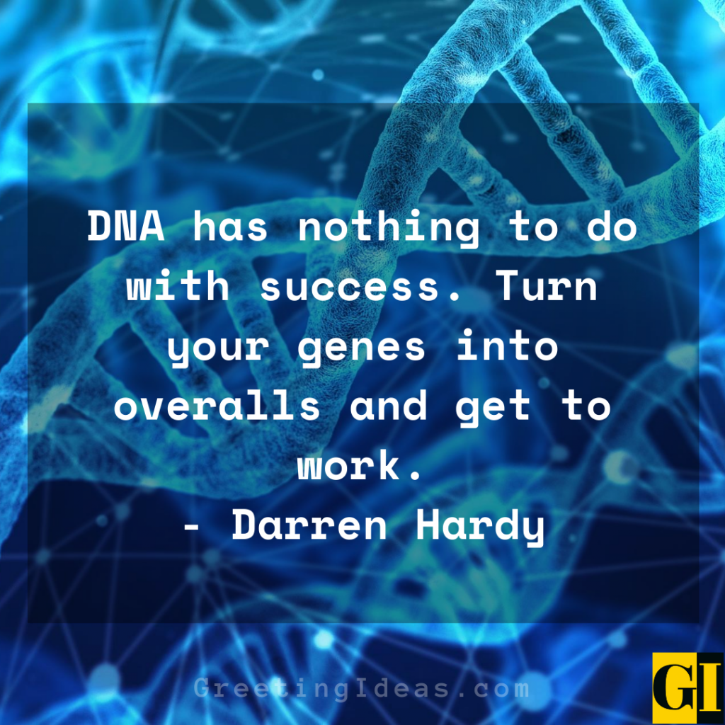 25 Inspirational and Funny Genetics DNA Quotes and Sayings