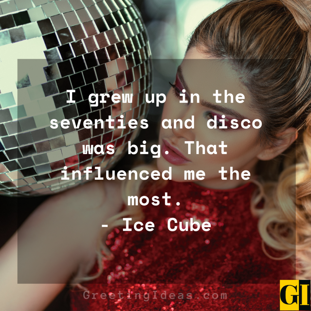 55 Inspirational and Famous Disco Quotes and Sayings