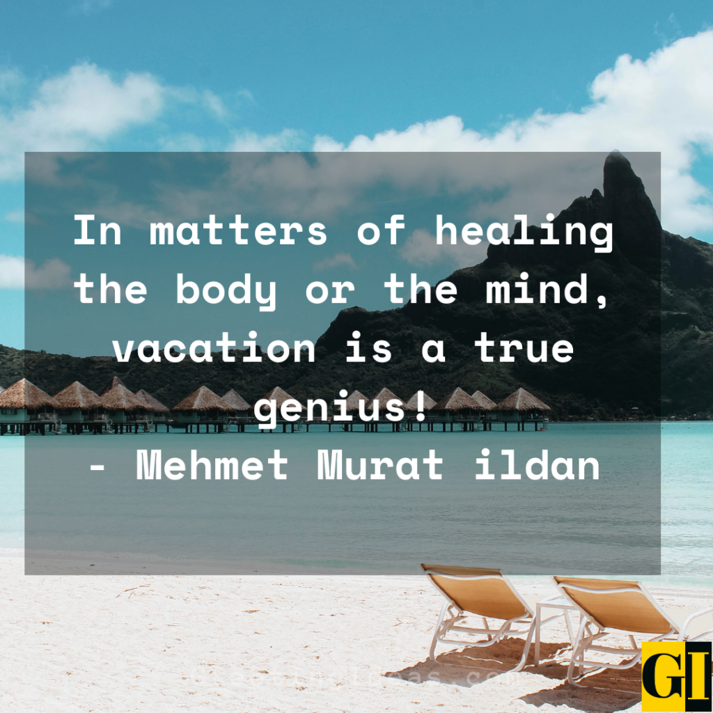 30 I Need A Vacation Quotes To Unwind The Nerves