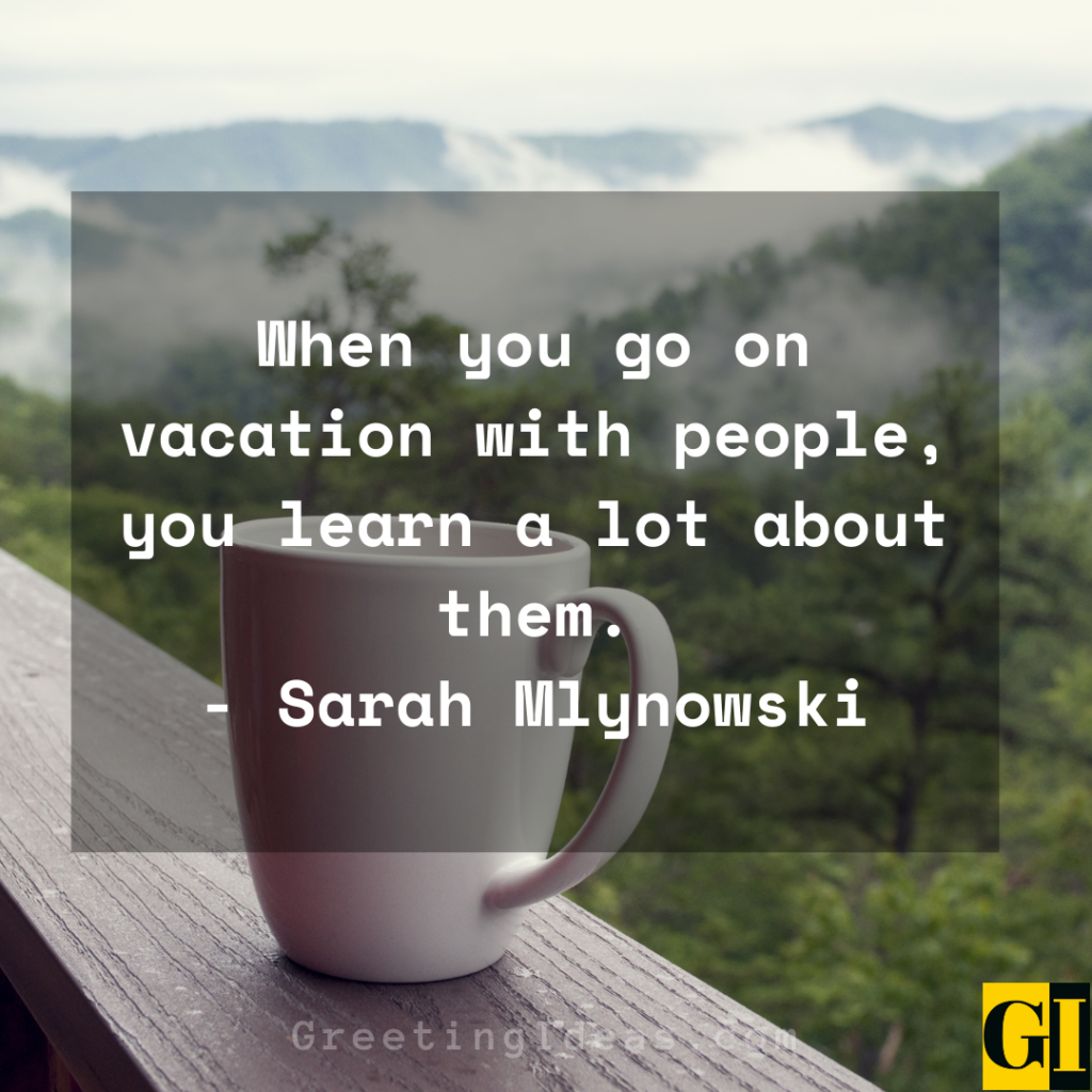 30 I Need A Vacation Quotes To Unwind The Nerves