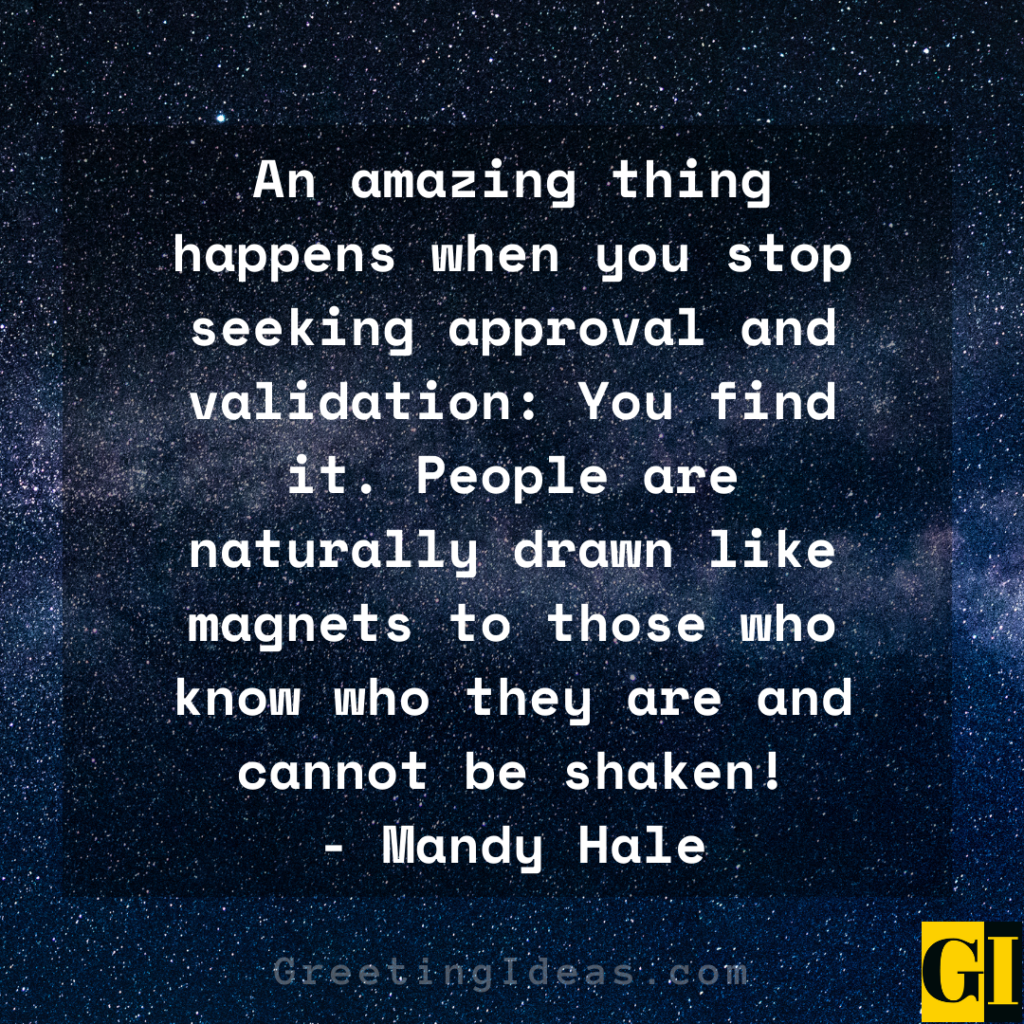 35 Inspiring Stop Seeking Validation Quotes And Be Real