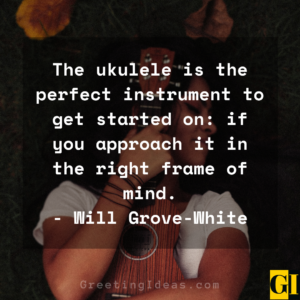 30 Best Playing and Learning Ukulele Quotes and Sayings