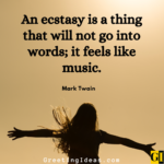 25 Ecstasy Quotes And Sayings For A Joyful Heart