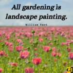60 Inspiring Landscaping Quotes For Creative Gardening