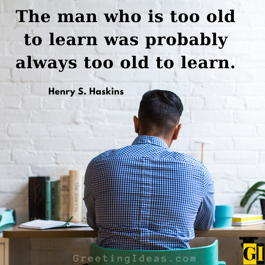 90 Never Stop Learning Quotes For Self Growth