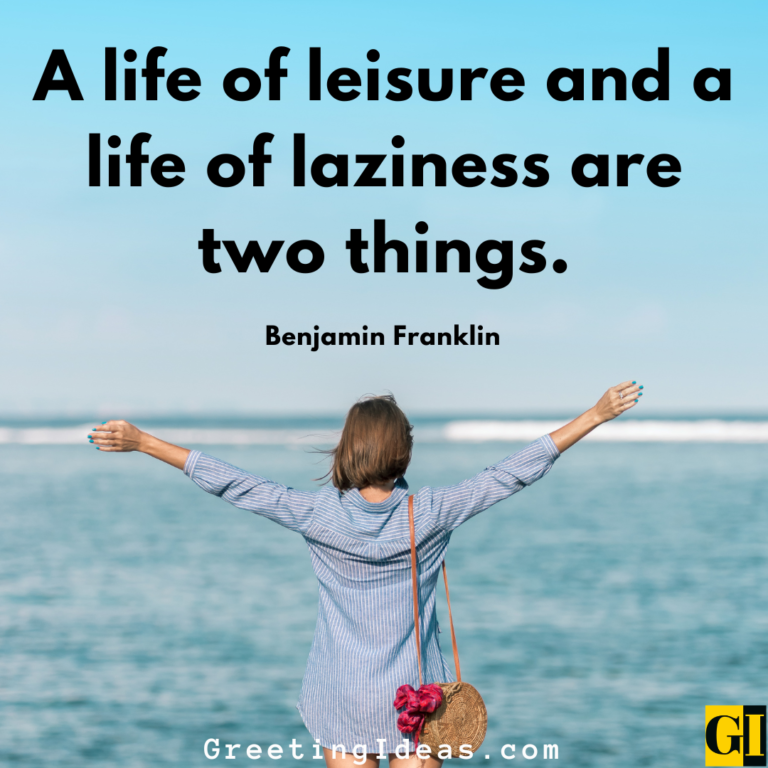 28 Best Work With Leisure Quotes For Relaxed Living