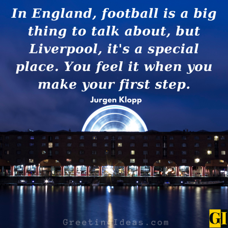20 Great Liverpool Quotes, Sayings, Images And Phrases