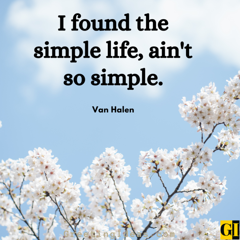 100 Inspiring Live A Simple Life Quotes And Sayings