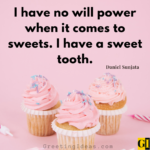 30 Sweet Tooth Quotes Every Food Lover Will Relate To