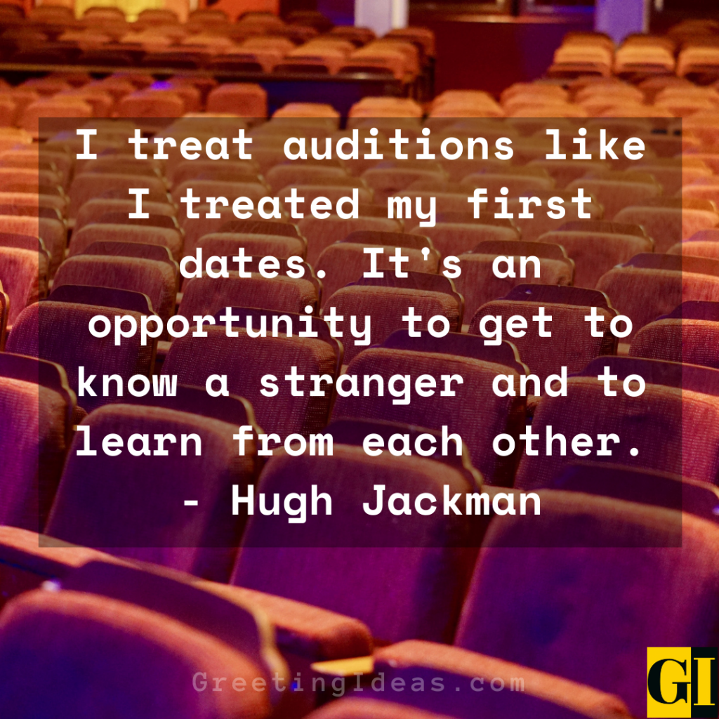 25 Inspirational Audition Quotes And Sayings For Artists
