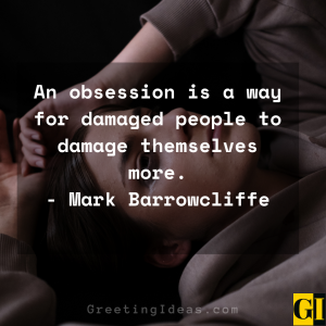 25 Overcome Bad and Unhealthy Obsession Quotes and Sayings