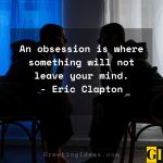 25 Overcome Bad and Unhealthy Obsession Quotes and Sayings
