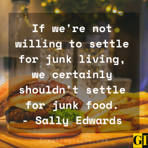 30 Famous Junk Food Quotes And Move To Healthy Eating