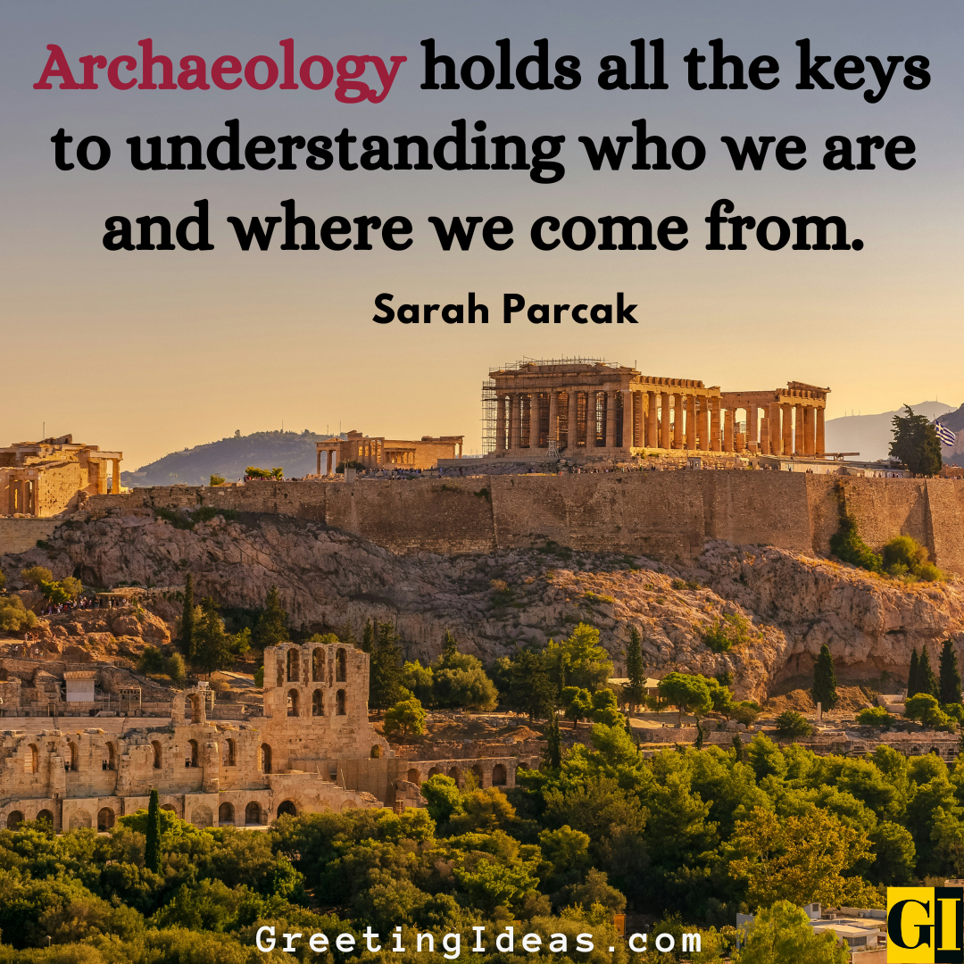 20 Famous Archaeology Quotes Sayings That Resonate Today