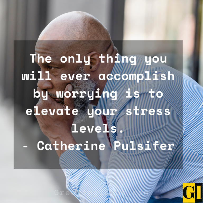 60 Best Stop Worrying Quotes and Saying to Reduce Anxiety