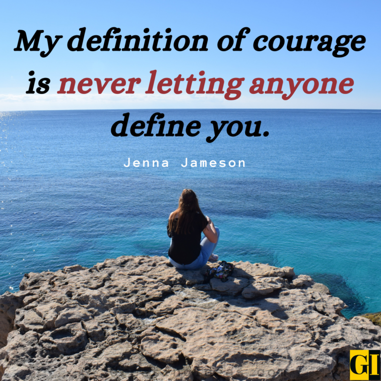 76 Top Courage Quotes Sayings To Find Strength Within