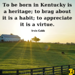 25 Heavenly Kentucky Quotes Sayings For Derby Lovers
