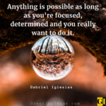100 Inspiring Anything Is Possible Quotes To Live Fearlessly