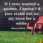 50 Inspirational Gnome Quotes Sayings On Garden Protectors