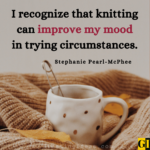35 Inspiring Knitting Quotes to Warm Your Soul and Needles