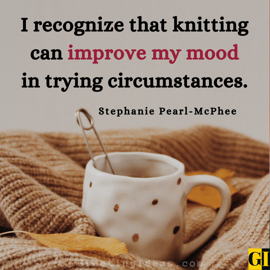 35 Inspiring Knitting Quotes to Warm Your Soul and Needles