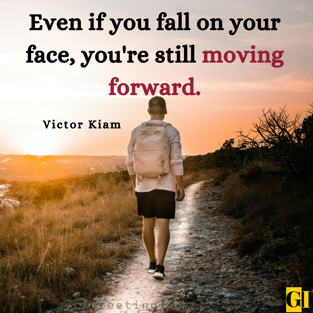 40 Positive Keep Moving Forward Quotes For Awesome Life