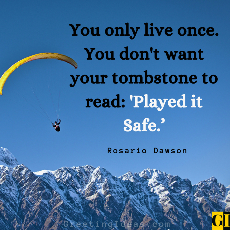 40 Inspiring You Only Live Once Quotes For Regret Free Life