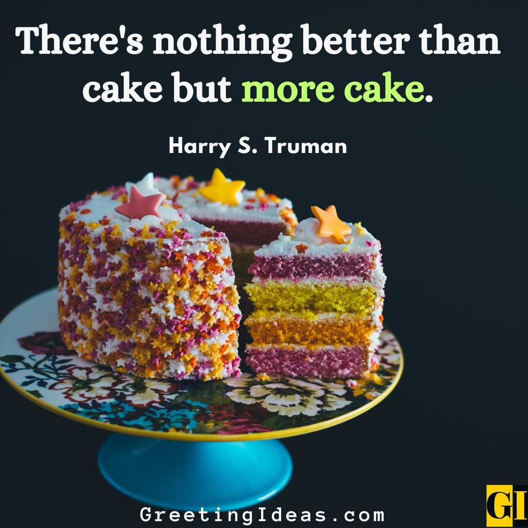 50 Famous Cake Quotes Sayings For Joyful Mood