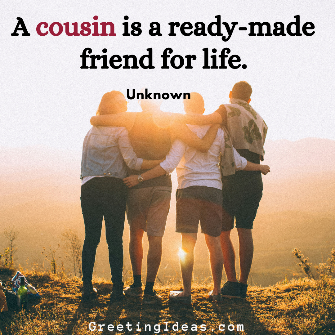 55 Best Cousins Quotes And Sayings To Deepen Bonding