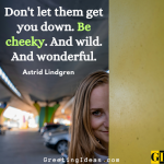 22 Cheeky Quotes And Sayings to Remain Wild At Heart