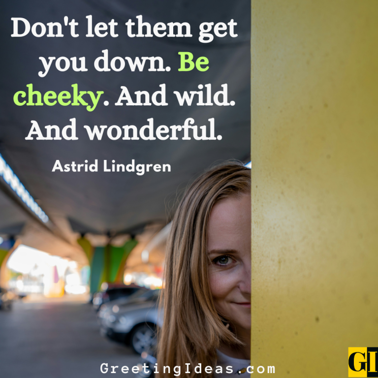 22 Cheeky Quotes And Sayings to Remain Wild At Heart