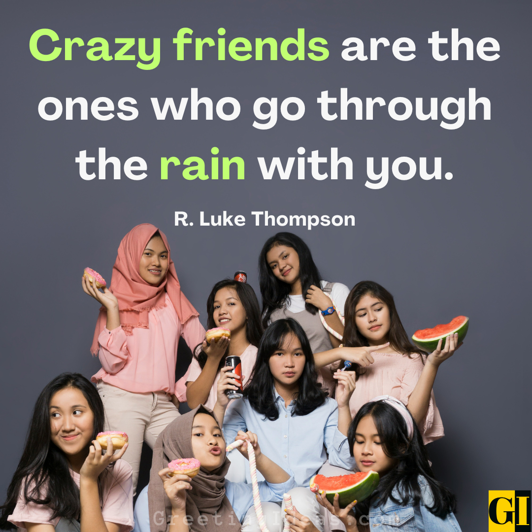 70 Funny Crazy Friends Quotes To Laugh Your Heart Out
