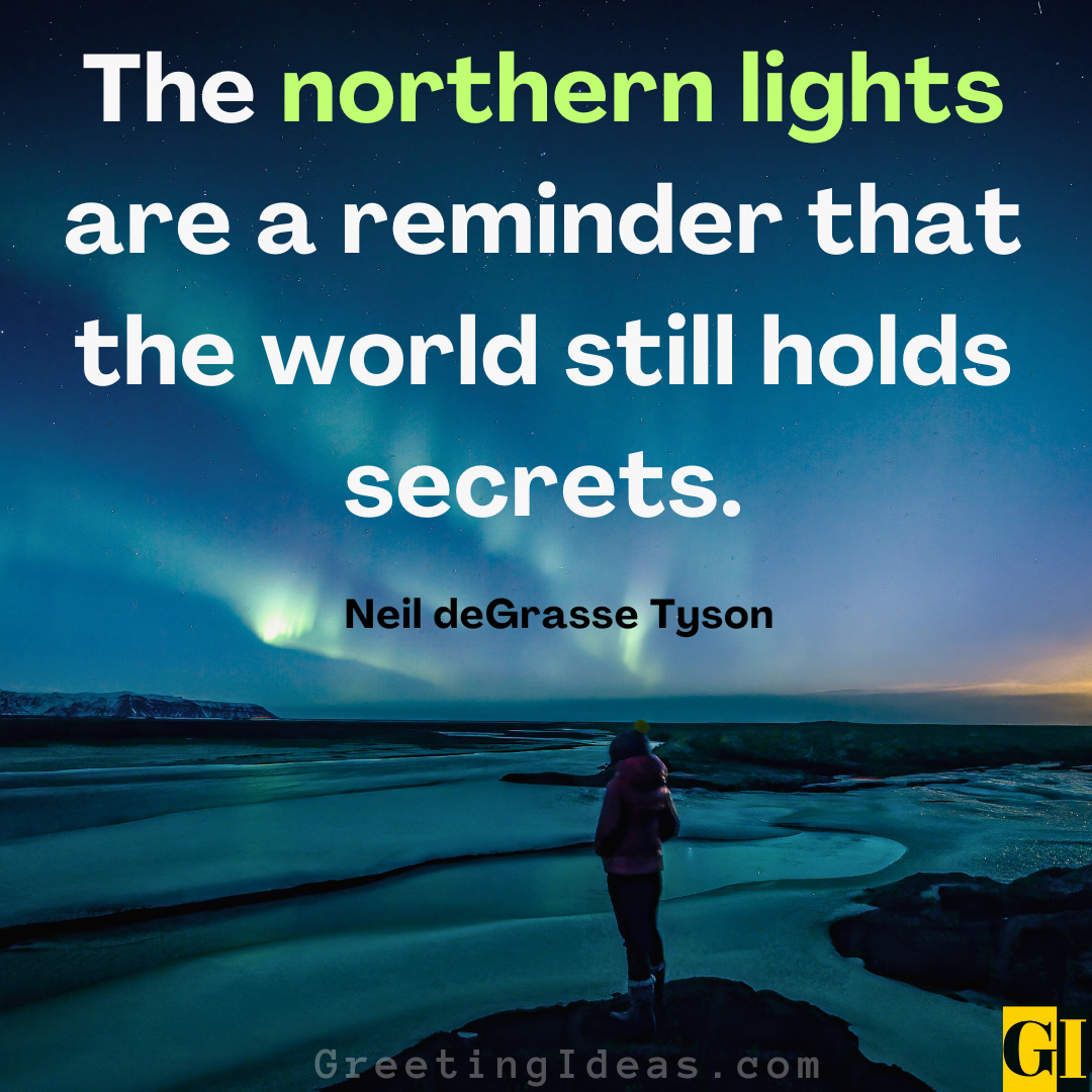 60 Magical Aurora Quotes For Sky Gazers And Nature Lovers