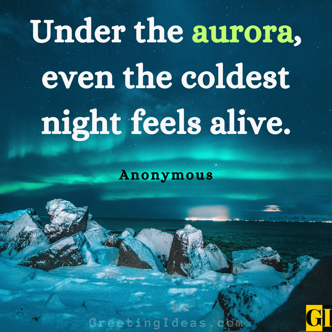 60 Magical Aurora Quotes For Sky Gazers And Nature Lovers